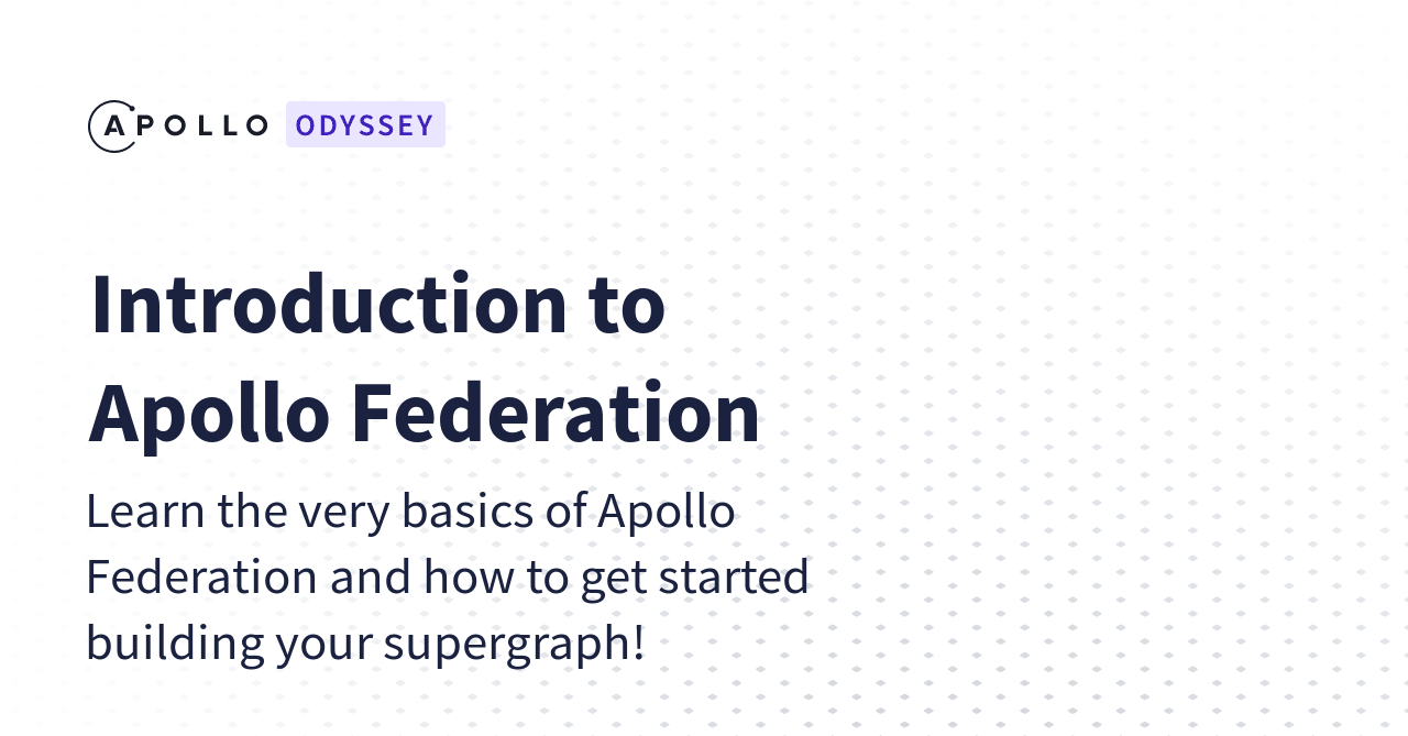 Introduction to Apollo Federation - GraphQL Tutorials Introduction to Apollo Federation - GraphQL Tutorials
